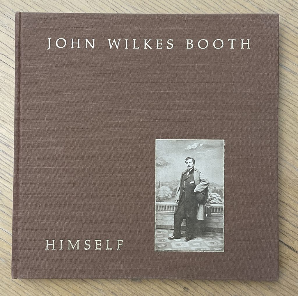 Richard and Kellie Gutman, John Wilkes Booth Himself. Ltd. ed., Signed ...