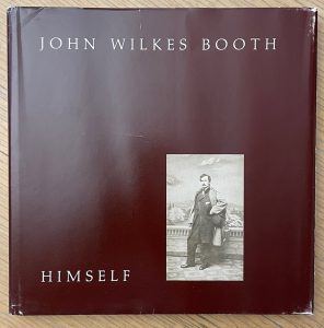 Richard and Kellie Gutman, John Wilkes Booth Himself. Ltd. ed., Signed ...