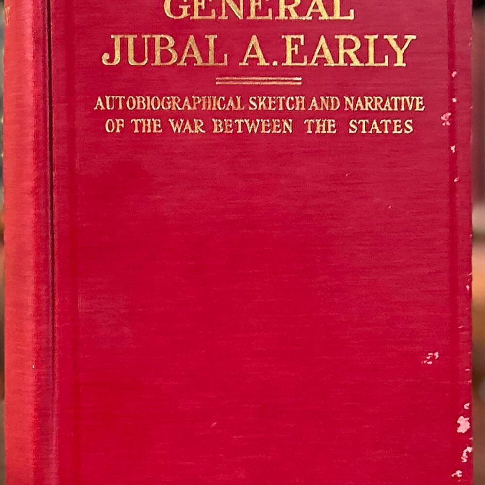 Jubal A. Early, Autobiographical Sketch and Narrative of the War ...