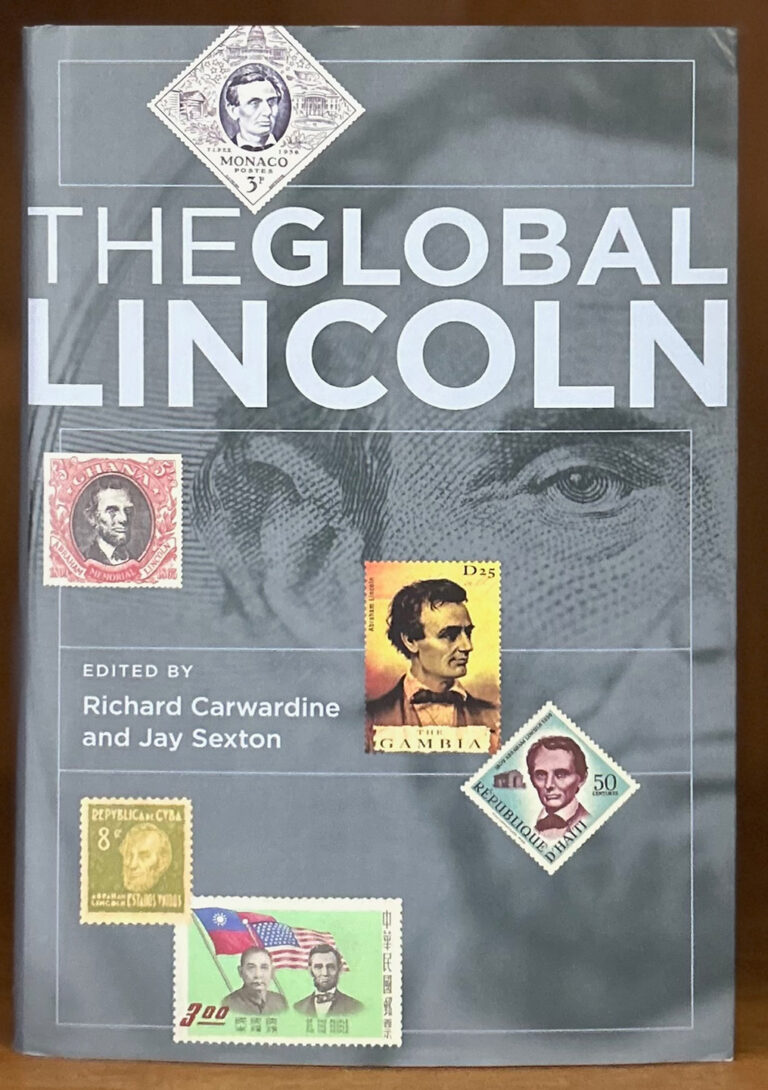 Richard Carwardine and Jay Sexton, eds. The Global Lincoln, 1st ed ...