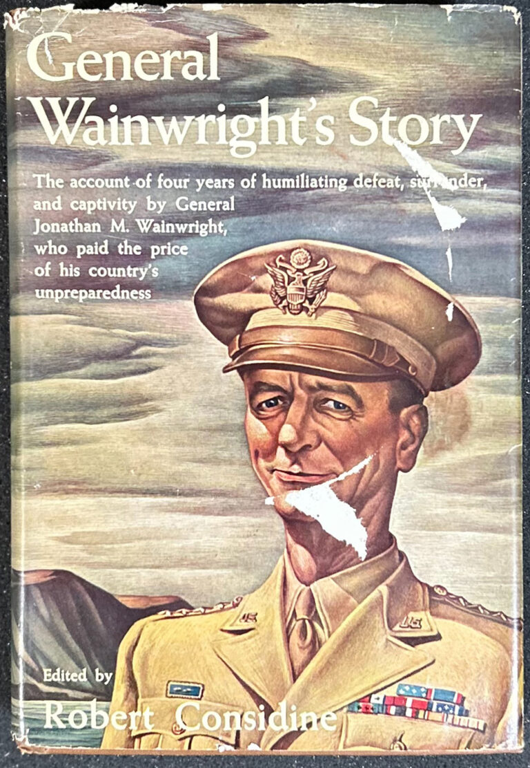 General Jonathan Wainwright, General Wainwright’s Story, 1st ed ...